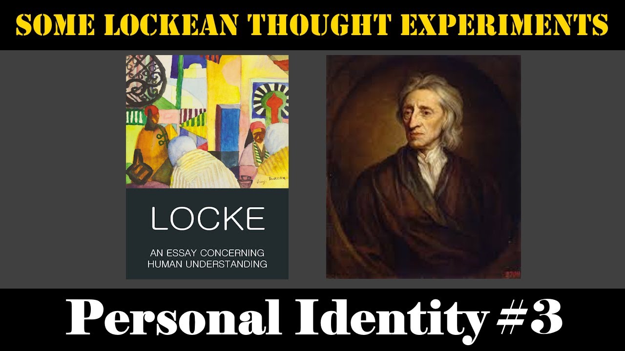 Personal Identity #3: Some Lockean Thought Experiments on Identity ...