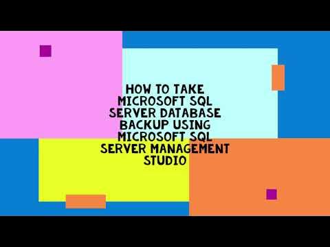 How to take Microsoft SQL server Database backup using Microsoft SQL Server Management Studio ...