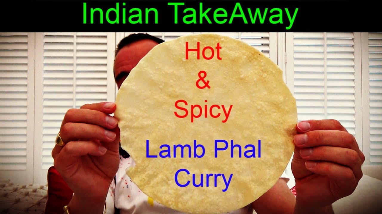 Hot and Spicy | Indian TakeAway - Lamb Phal Curry - YouTube