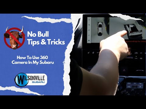 No Bull Tips & Tricks: How To Use 360 Camera In My Subaru