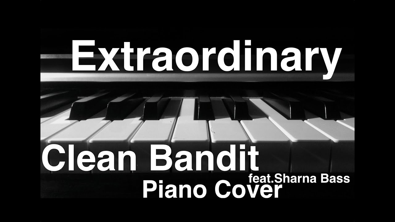 Extraordinary Piano Cover - by Clean Bandit feat. Sharna Bass - YouTube