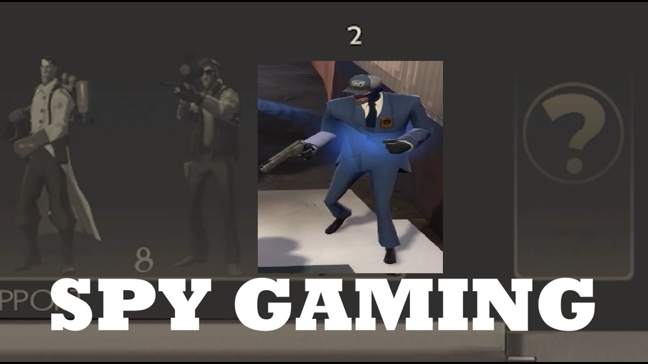 Spy Gaming TF2 - YouTube