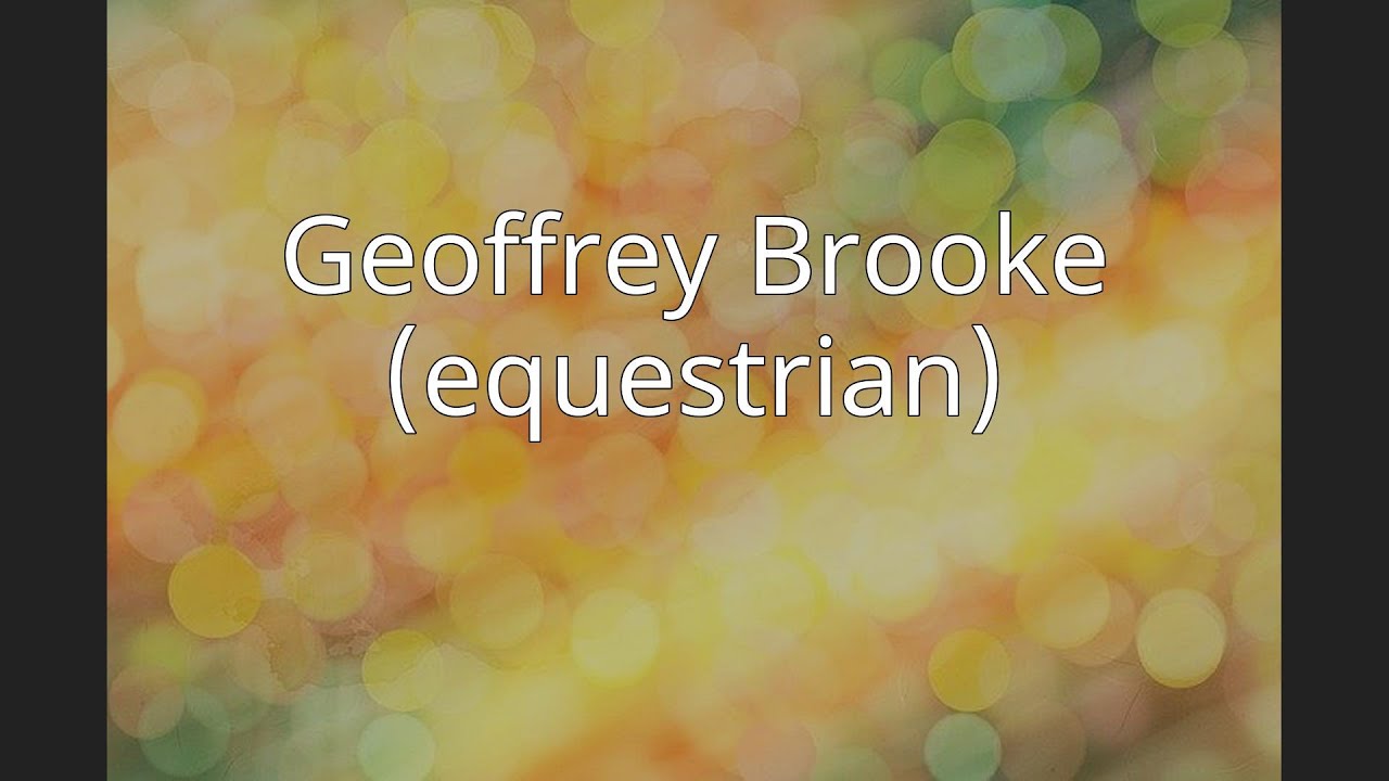 Geoffrey Brooke (equestrian) - YouTube
