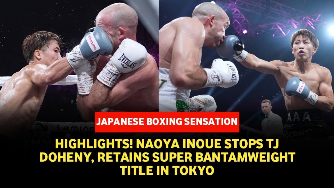 Japanese Boxing Highlights: Naoya Inoue destroys TJ Doheny's face with ...