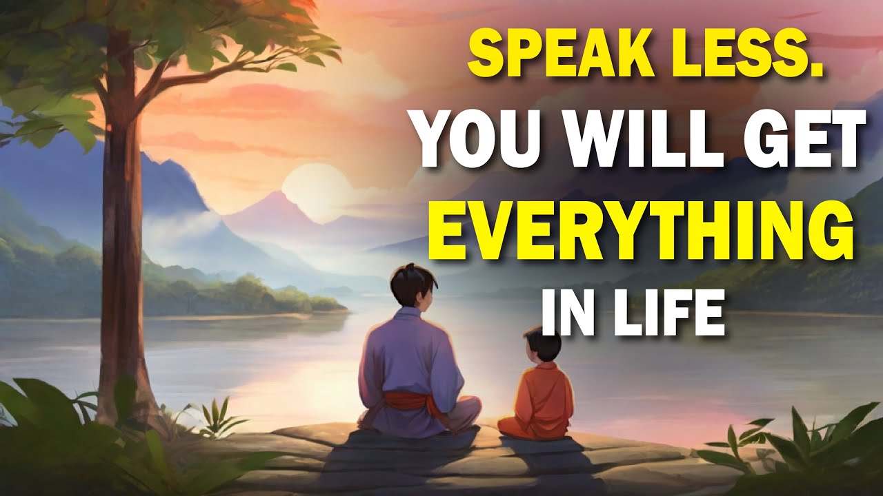Speak Less. You Will Get Everything In Life | The Wisdom of Speaking ...