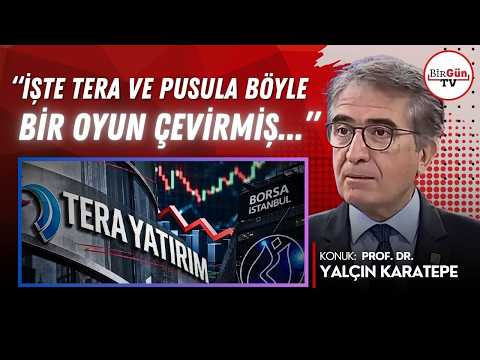 Prof. Dr. Yalçın Karatepe anlattı: “İşte TERA ve Pusula fonları böyle bir oyun çevirmiş…”