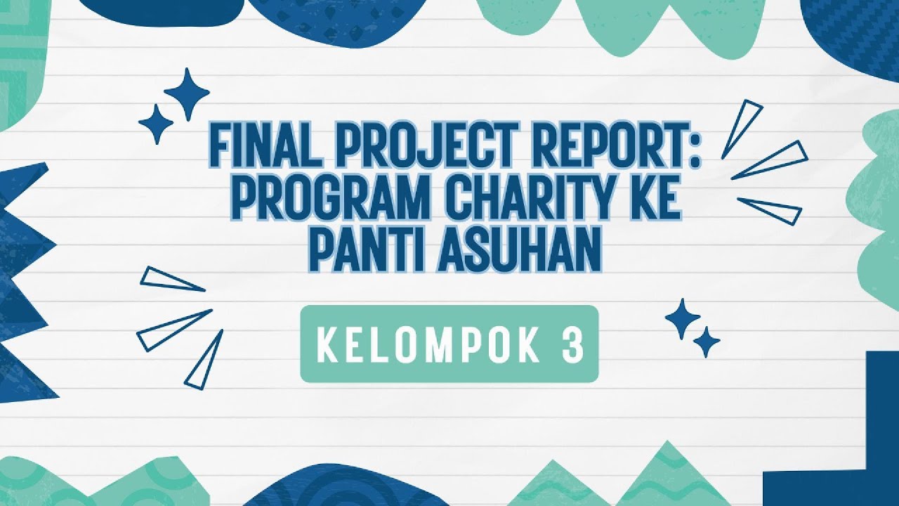 Tugas Final Project Report Manajemen Proyek: Program Charity ke Panti Asuhan Kelompok 3 Kelas ...