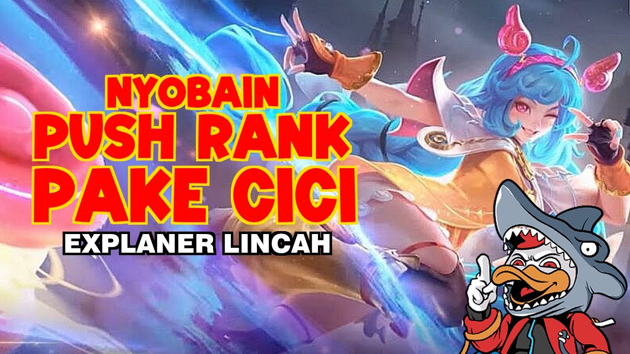 Nyoba Push Rank Jadi EXPLANER CICI! - YouTube