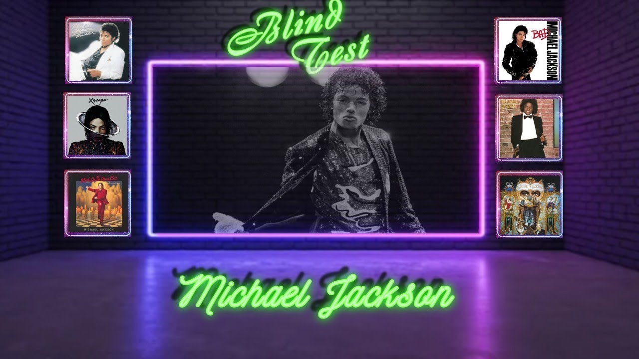 BLIND TEST - 35 TITRES "SPECIAL MICHAEL JACKSON" VENEZ VOUS TESTER ...