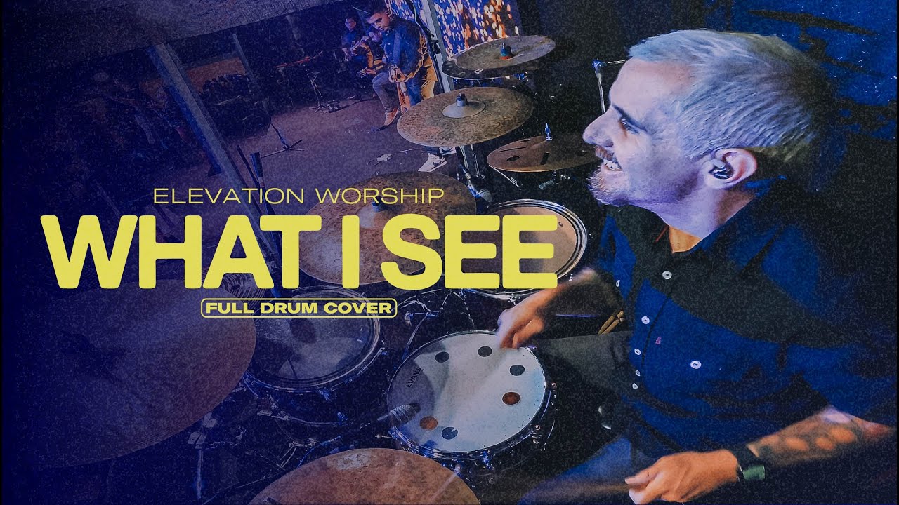 Elevation Worship - What I See - Live Drum Cover - Chris Paredes - YouTube