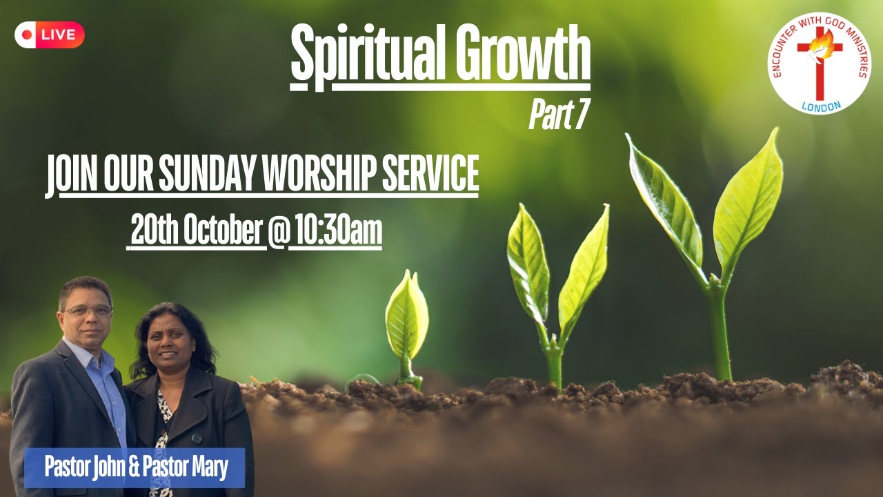 Sunday Worship Service | Spiritual Growth Part 7 | 20th October 2024 ...