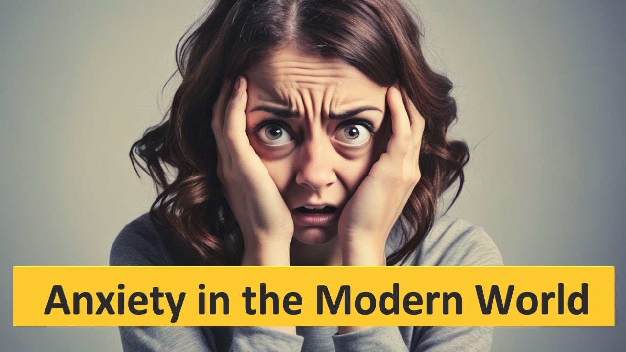 Understanding and Managing Anxiety in the Modern World - YouTube