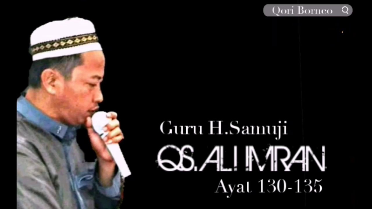 Tilawah Al Qur'an Surah Ali Imran 130-135 Oleh Qori H.Samuji | Qori ...