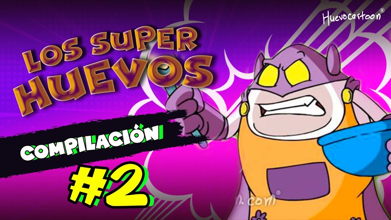 Los Super Huevos: Compilación #2 🥚 💥 | Huevocartoon - YouTube