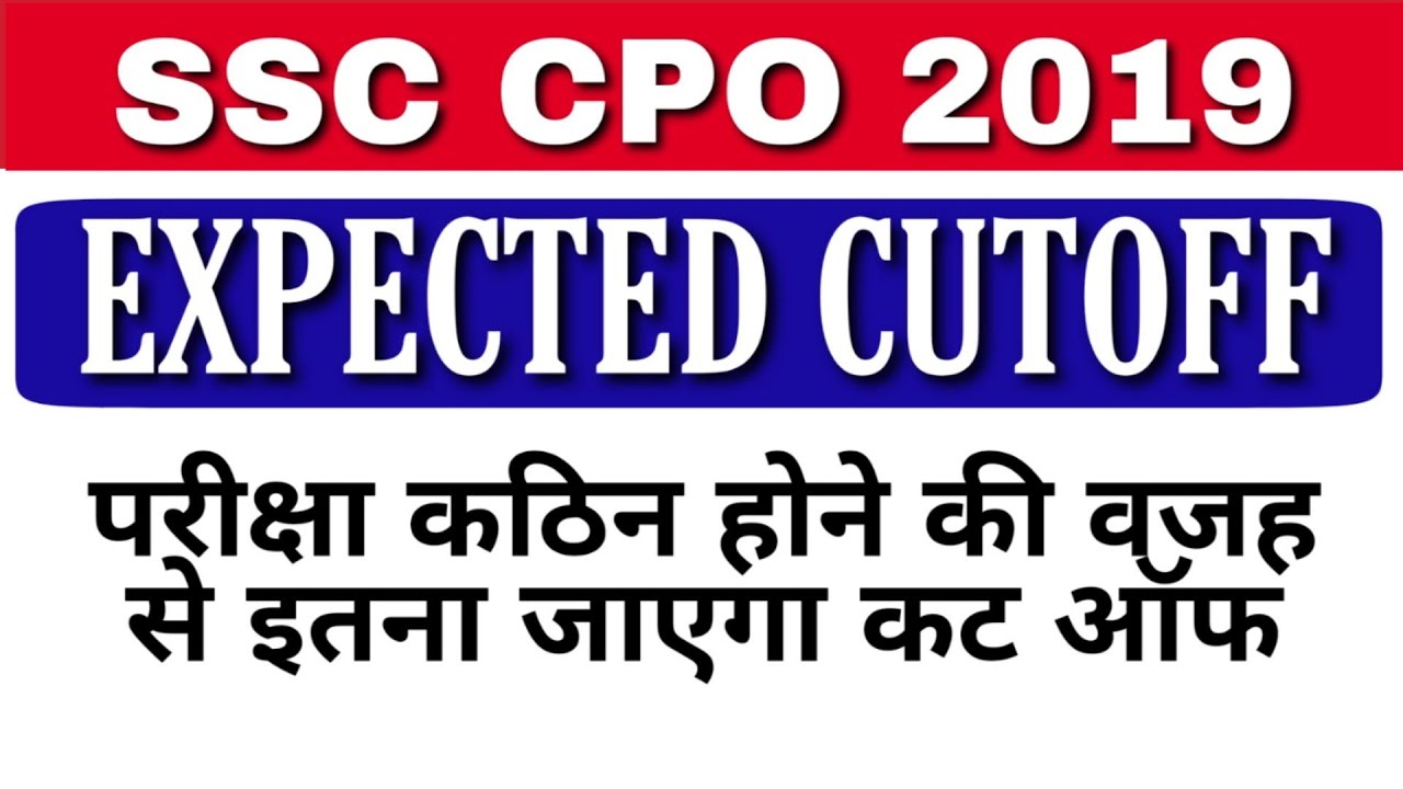 SSC CPO EXPECTED CUT OFF 2019 / SSC CPO 2019 EXAM ANALYSIS - YouTube