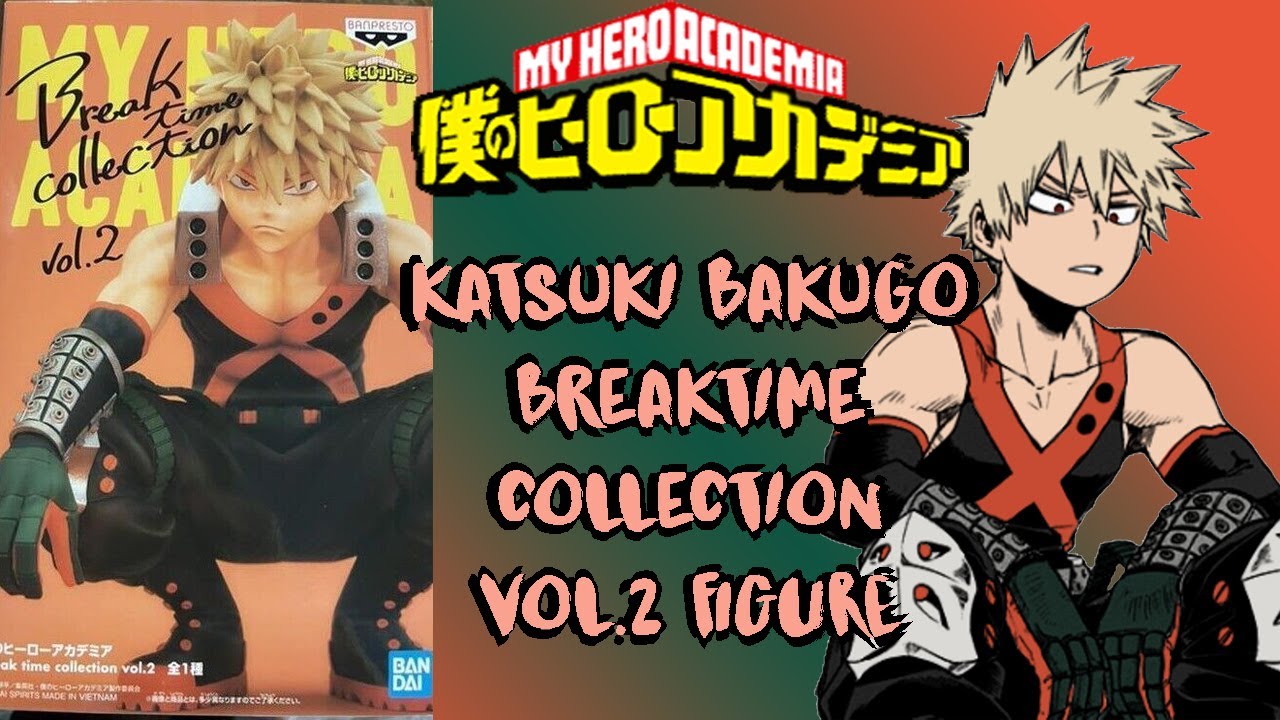 UNBOXING | Breaktime BAKUGO😤Vol.2 Figure [My Hero Academia] - YouTube