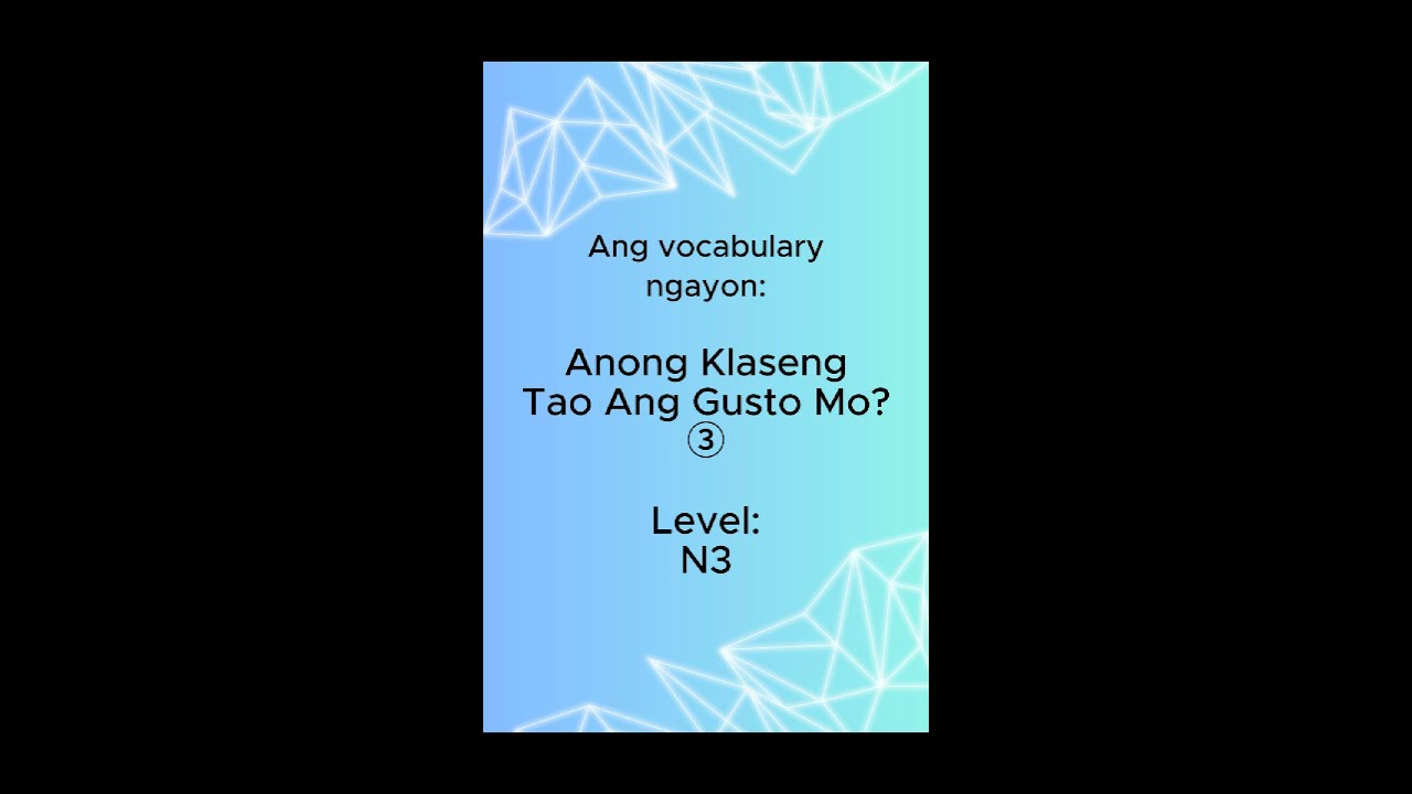 Vocabulary for N3: Anong Klaseng Tao Ang Gusto Mo④ - YouTube
