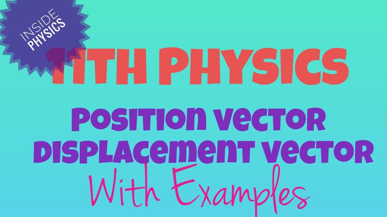 |Position Vector|Displacement Vector|Difference between distance and ...