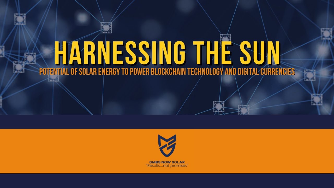 Potential of Solar Energy to Power Blockchain Technology and Digital ...