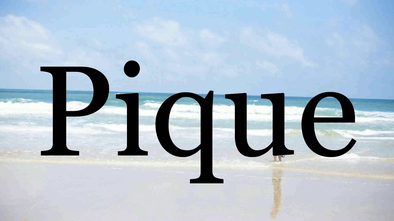 How To Pronounce Pique🌈🌈🌈🌈🌈🌈Pronunciation Of Pique - YouTube