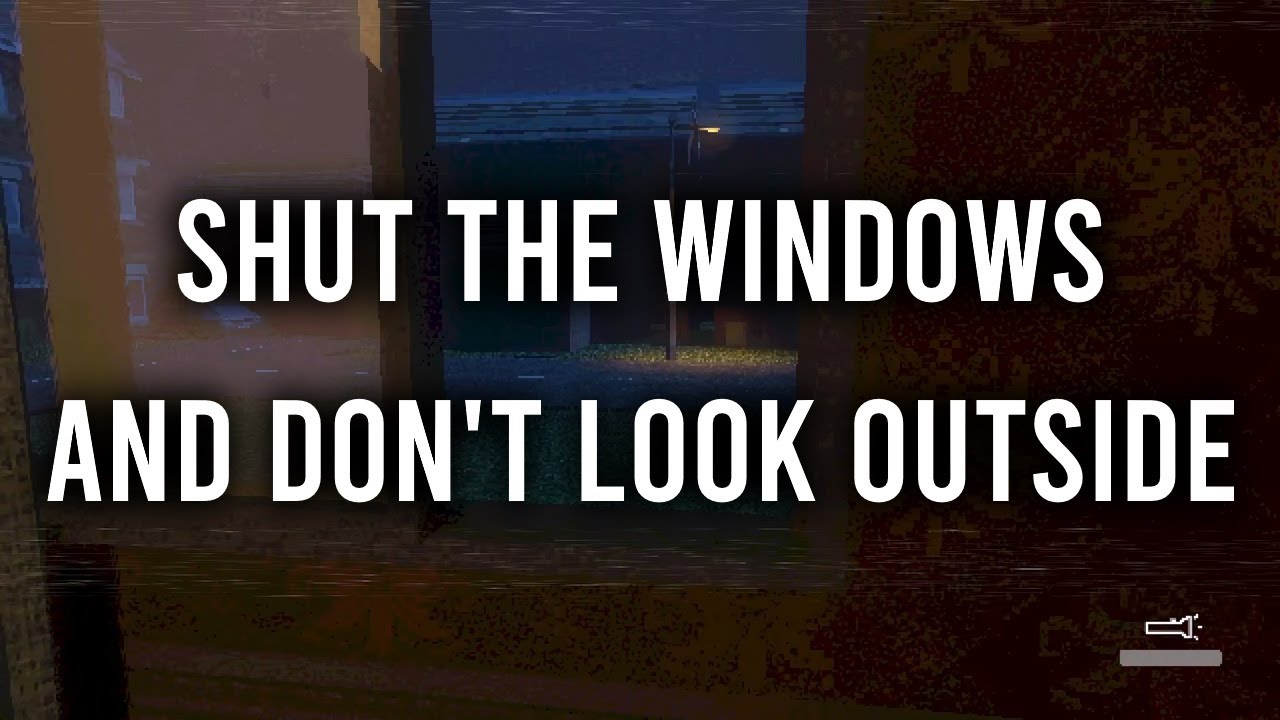SHUT THE WINDOWS AND DON'T LOOK OUTSIDE Psychological Horror - YouTube