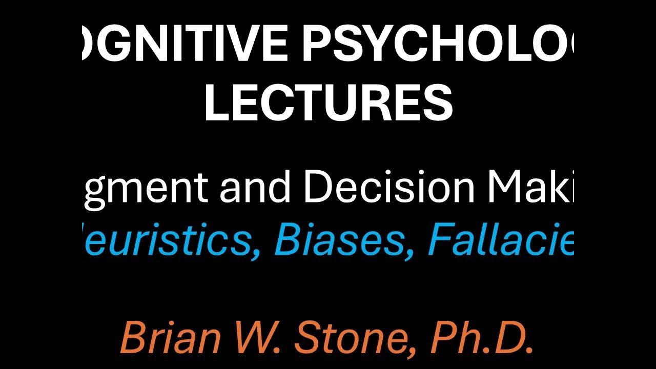 Cognitive Psychology - Judgment and Decision Making Pt1 - Heuristics ...