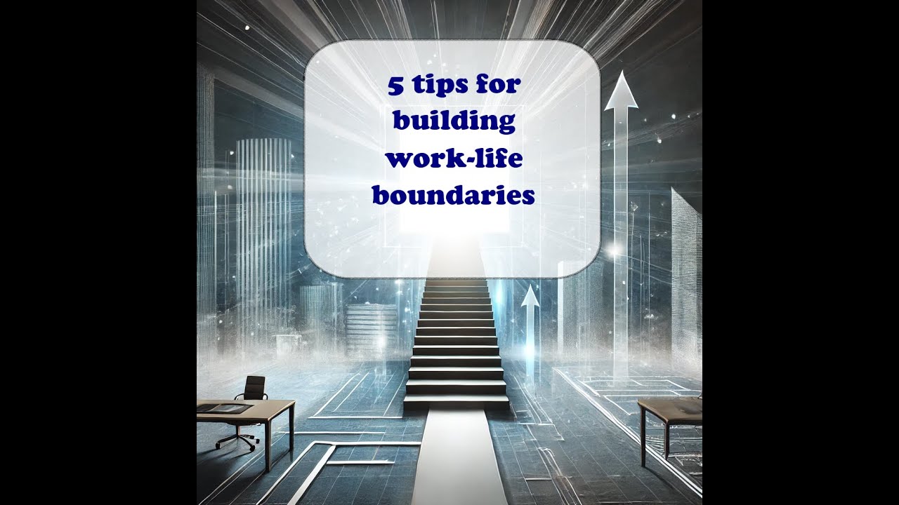 5 tips for building work life boundaries - YouTube