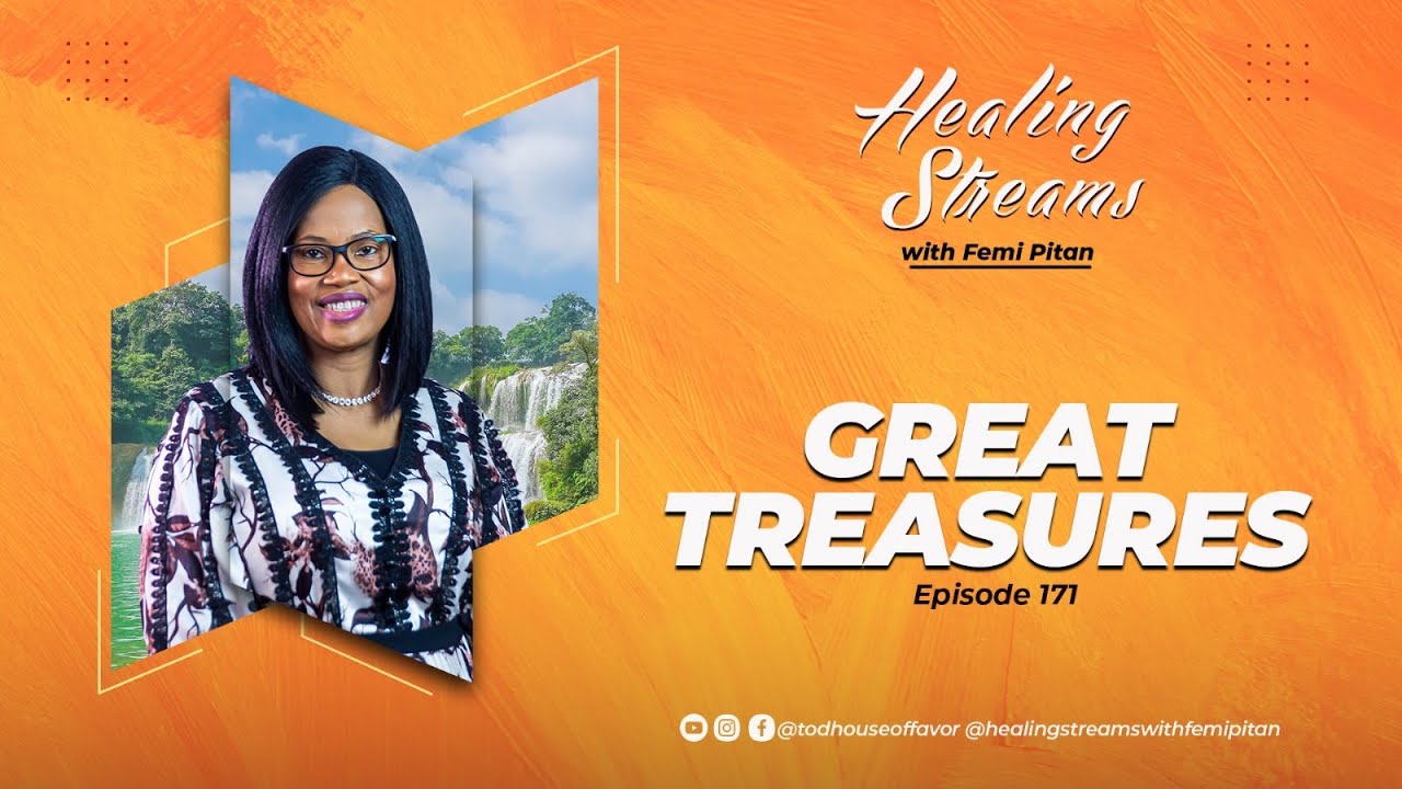 Healing Streams with Pastor Femi Pitan (Episode 171) - Great Treasures ...