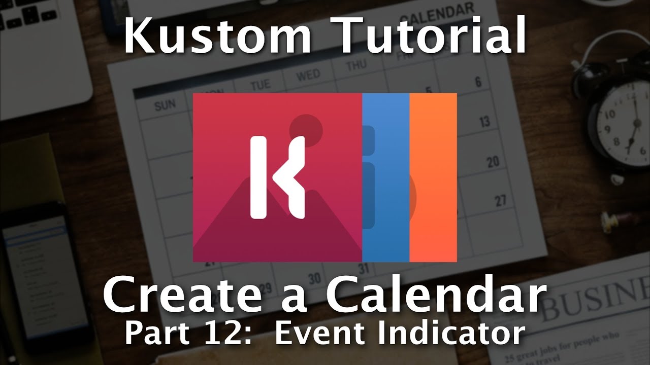 Kustom Tutorial - How To Make A Calendar - Part 12 - YouTube