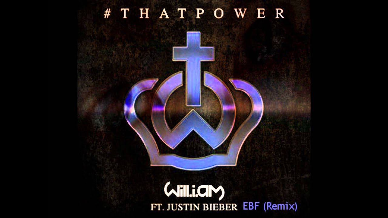 Will.i.am ft. Justin Bieber - That power (EBF remix) - YouTube