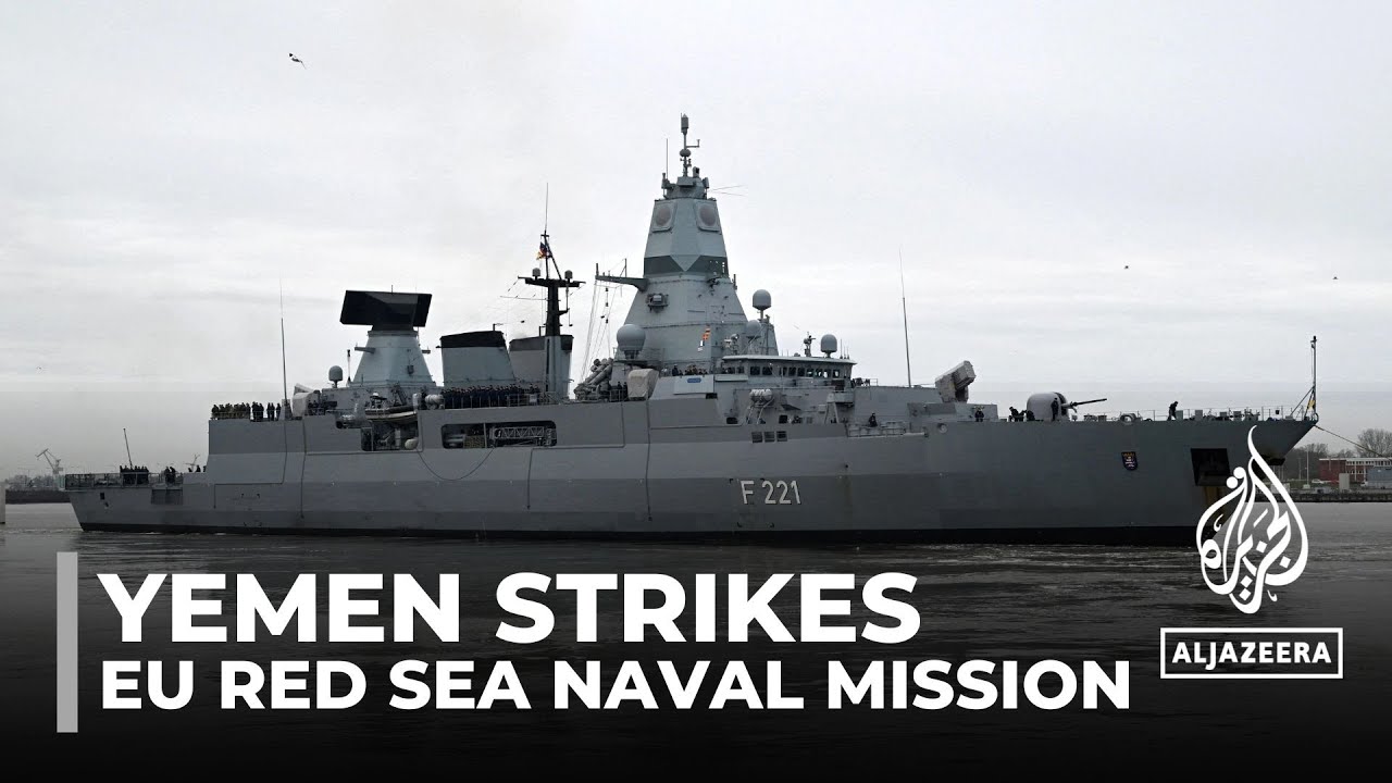 EU launches Red Sea naval mission to protect shipping from Houthi ...
