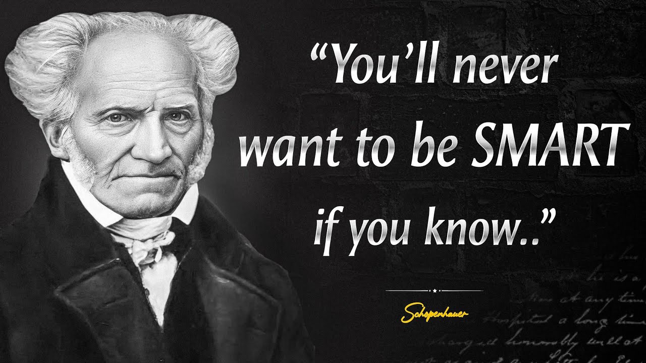 You'll NEVER want to be SMART ever again: Schopenhauer's Secret | The ...