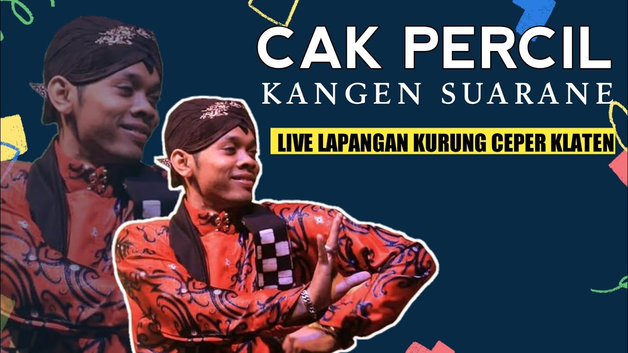 Cak Percil Cs Nyanyi Kangen Suarane | Live Lapangan Kurung Ceper Klaten ...