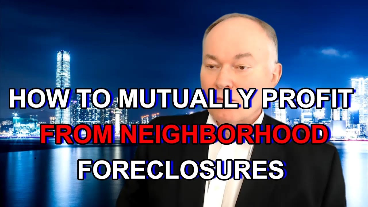 How To Mutually Profit From Neighborhood Foreclosures | John Arc Show ...