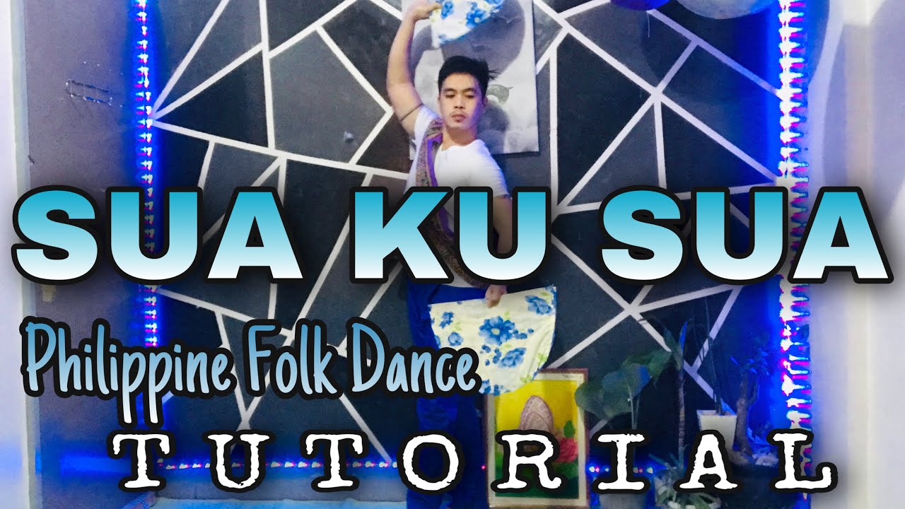 SUA KU SUA TUTORIAL|PHILIPPINE FOLK DANCE| P.E Kto12 |SIR ARVIN ...