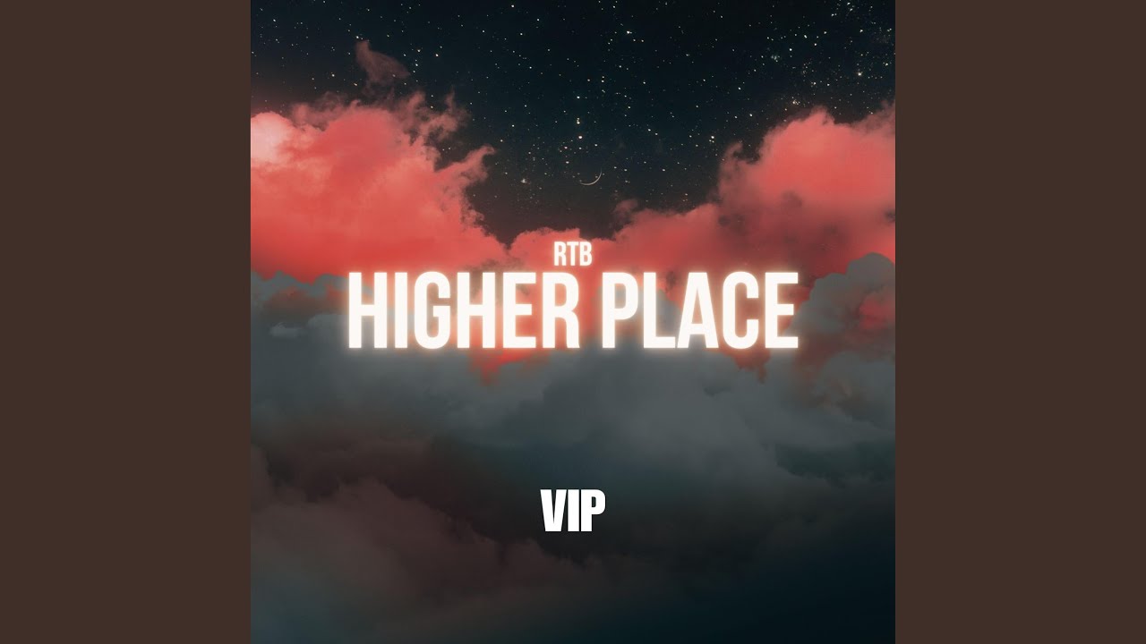 Higher Place (VIP) - YouTube
