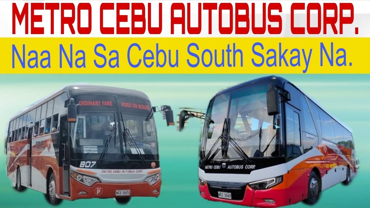 Ang pagbabalik ng metro cebu autobus corporation sa south ng cebu ...