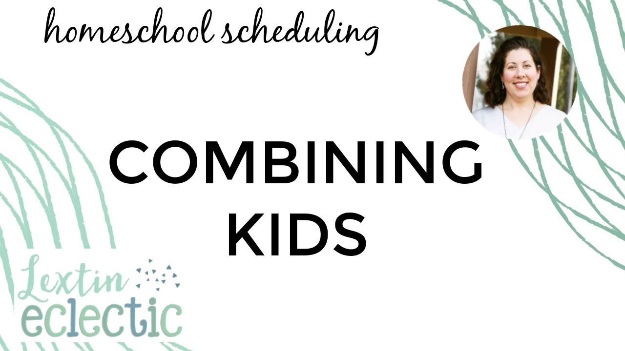 Combining Kids in Your Homeschool | Large Family Homeschool ...
