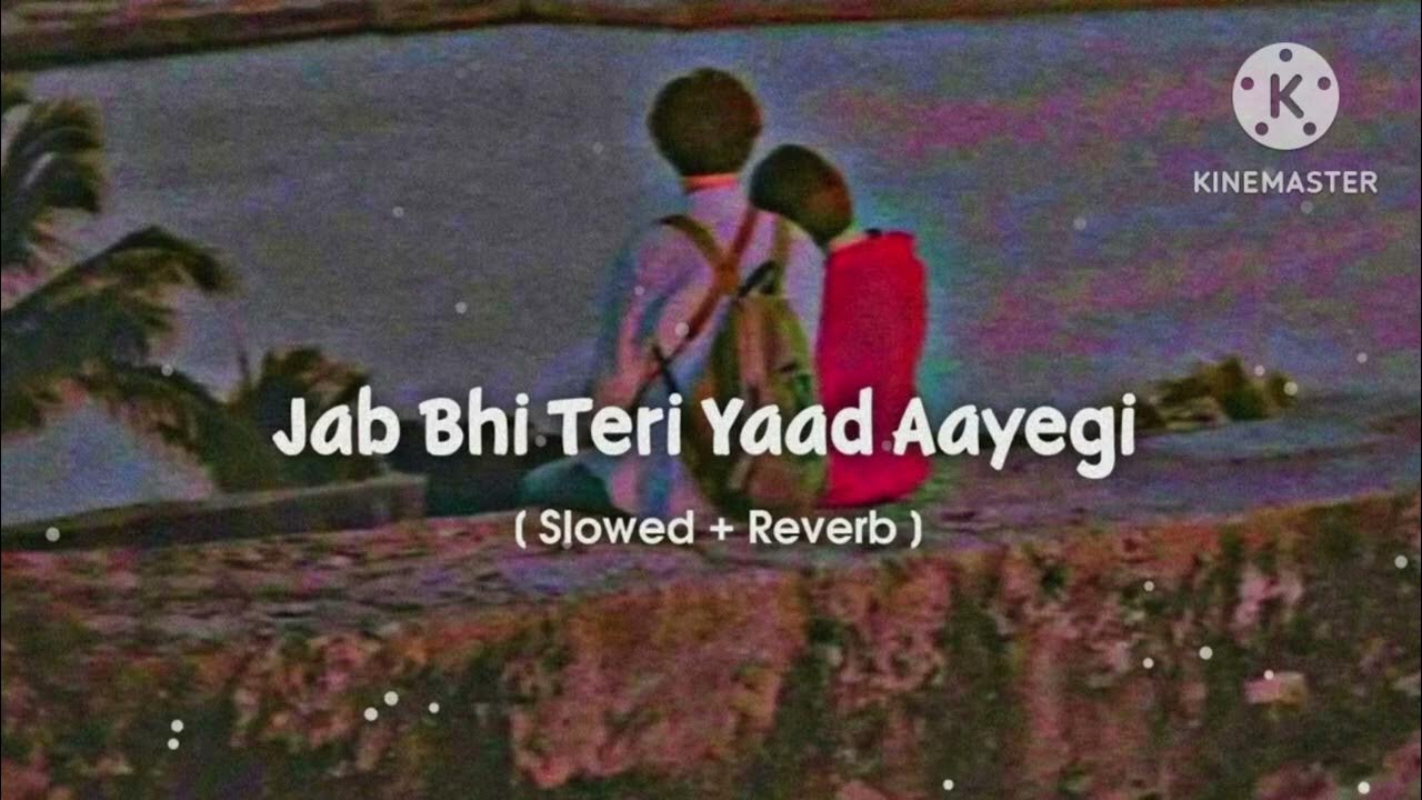 Jab Bhi Teri yaad Aayegi (Slowed revarb lofi) love Song Lofi @LOFI_BOY_470 #viralsong - YouTube