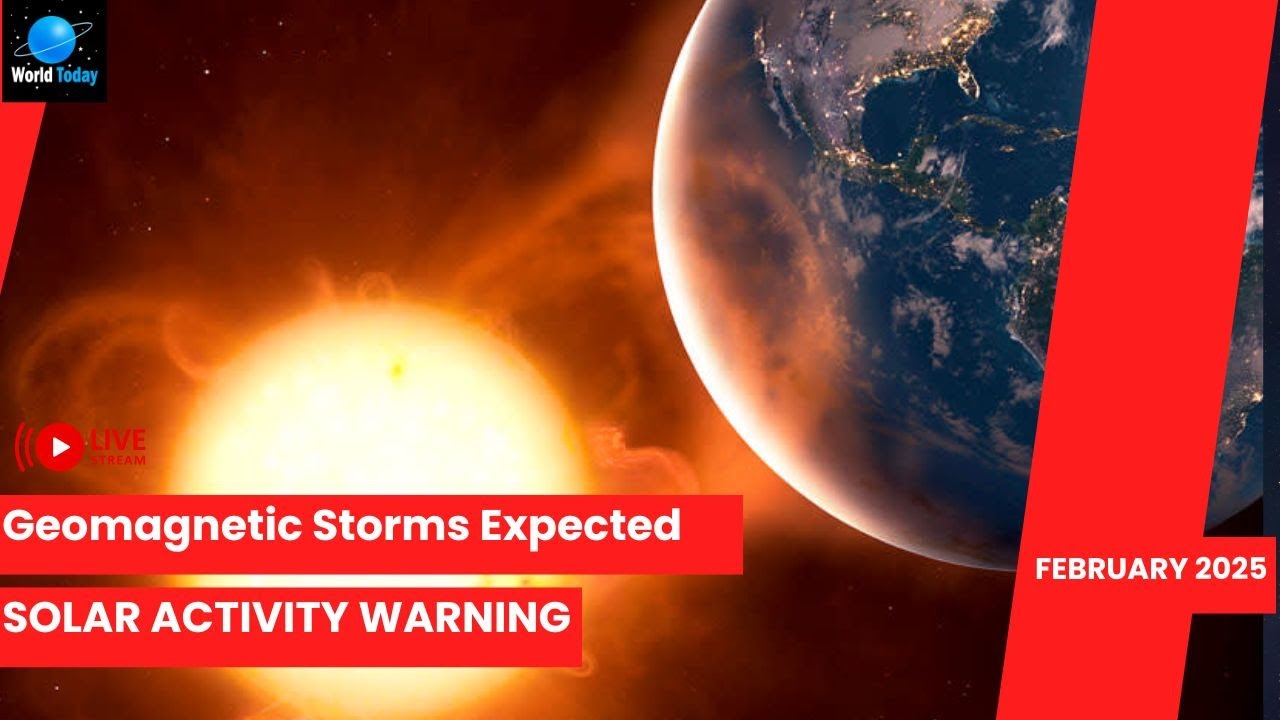 Powerful Geomagnetic Storms Expected in February 2025 | Solar Activity ...