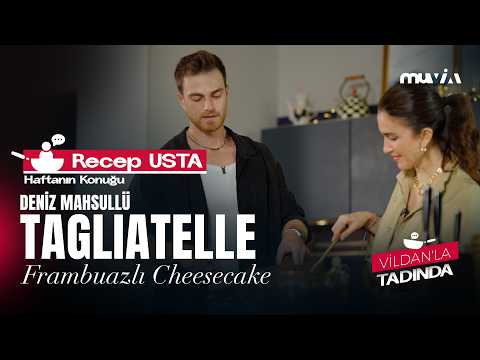 Vildan’la Tadında | Recep Usta ile Şahsiyet, oyunculuk yolculuğu ve deniz mahsullü tagliatelle