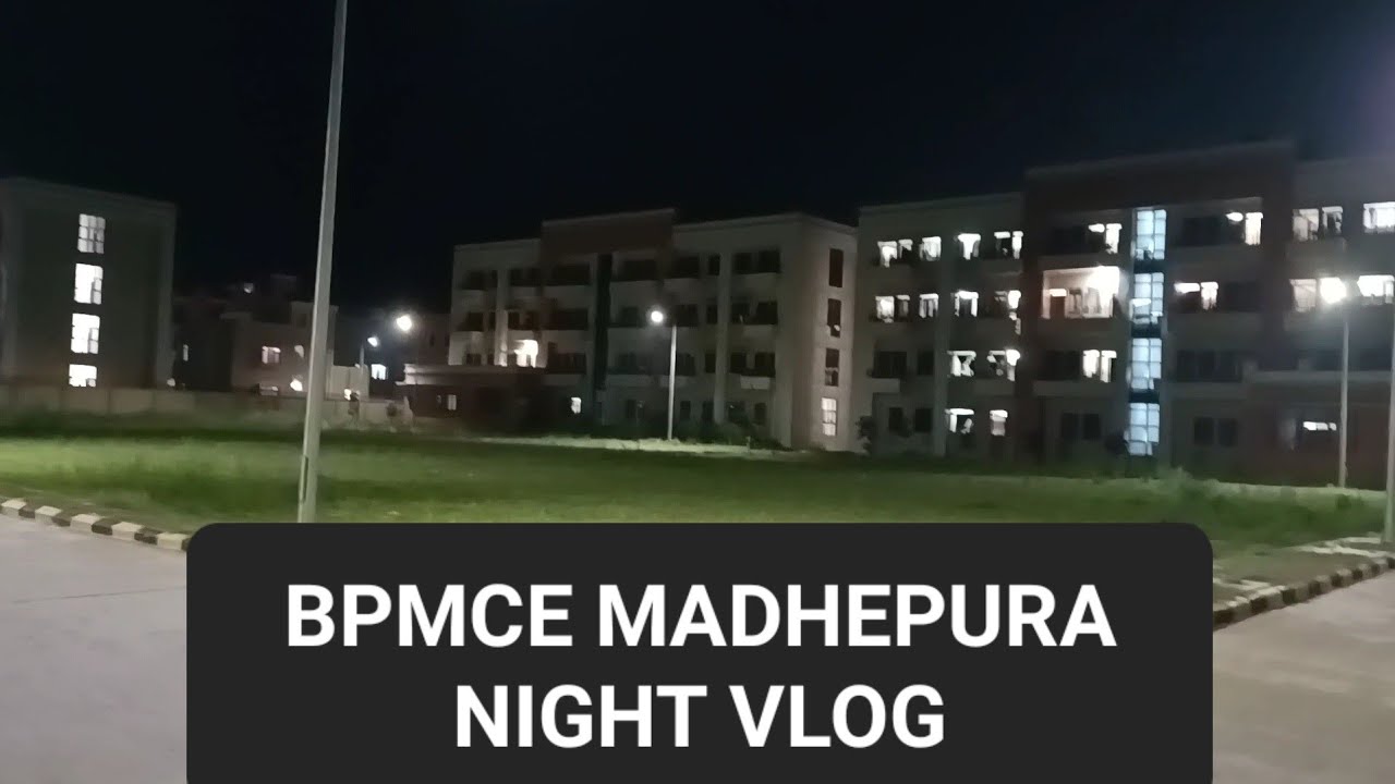 BPMCE MADHEPURA STUDENTS OPINION ON HOSTEL AND ADMINISTRATION. - YouTube