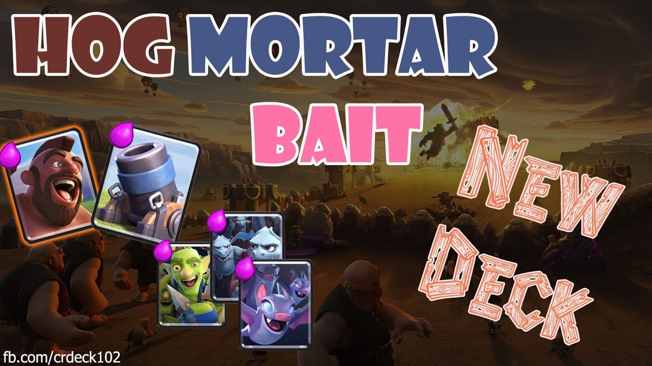 Hog Mortar Bait 🔥🔥🔥 Best Hog Mortar Deck 🌿🌿🌿 Clash Royale New Deck | CR ...
