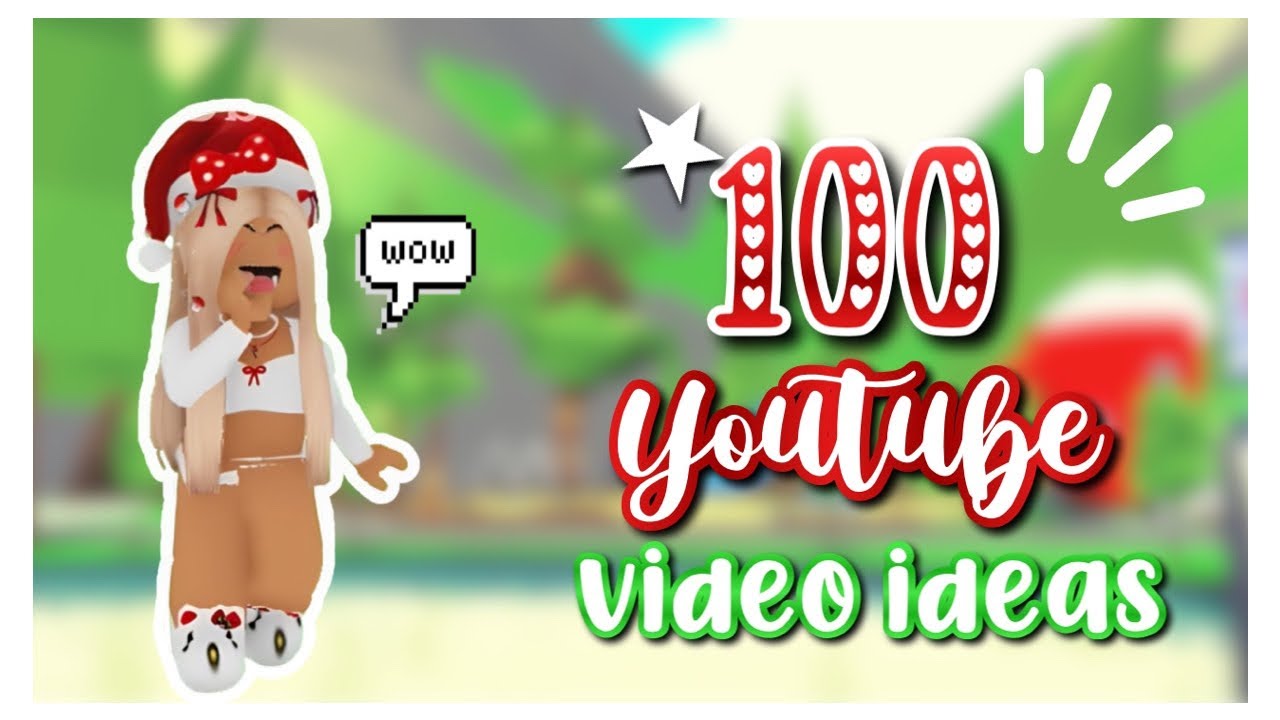 100 ADOPT ME VIDEO IDEAS 💡 *THAT WILL BLOW UP* || CherryBun - YouTube