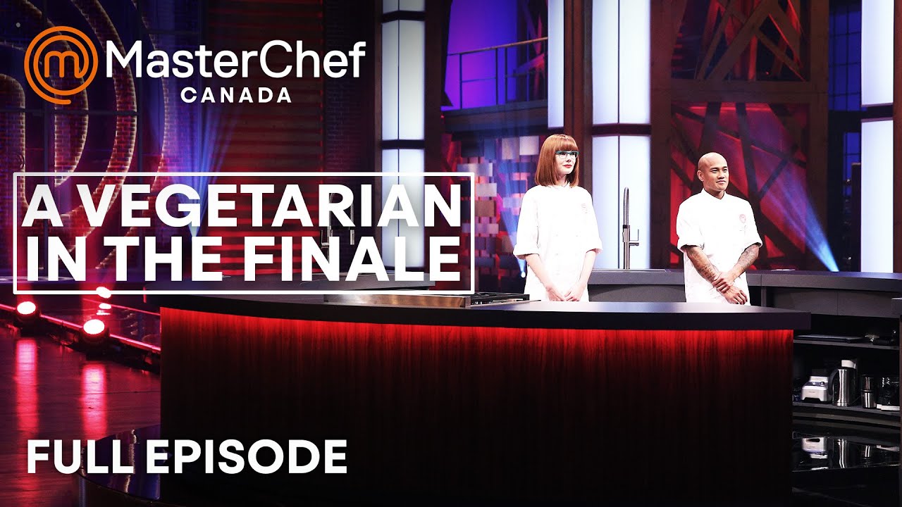 No Meat in the MasterChef Canada Finale | Season 3 | Full Season ...