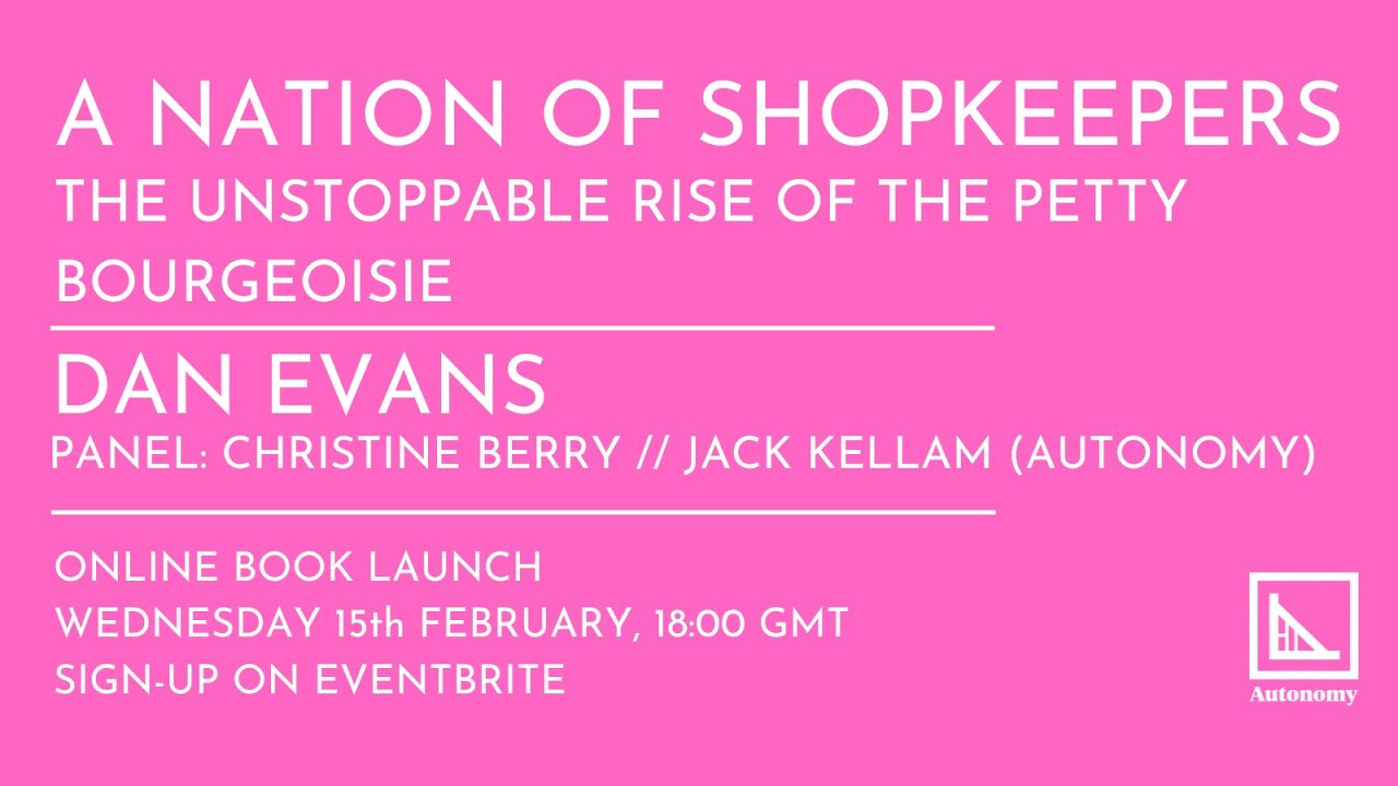 'A Nation of Shopkeepers' by Dan Evans | Book Launch | Autonomy Events ...