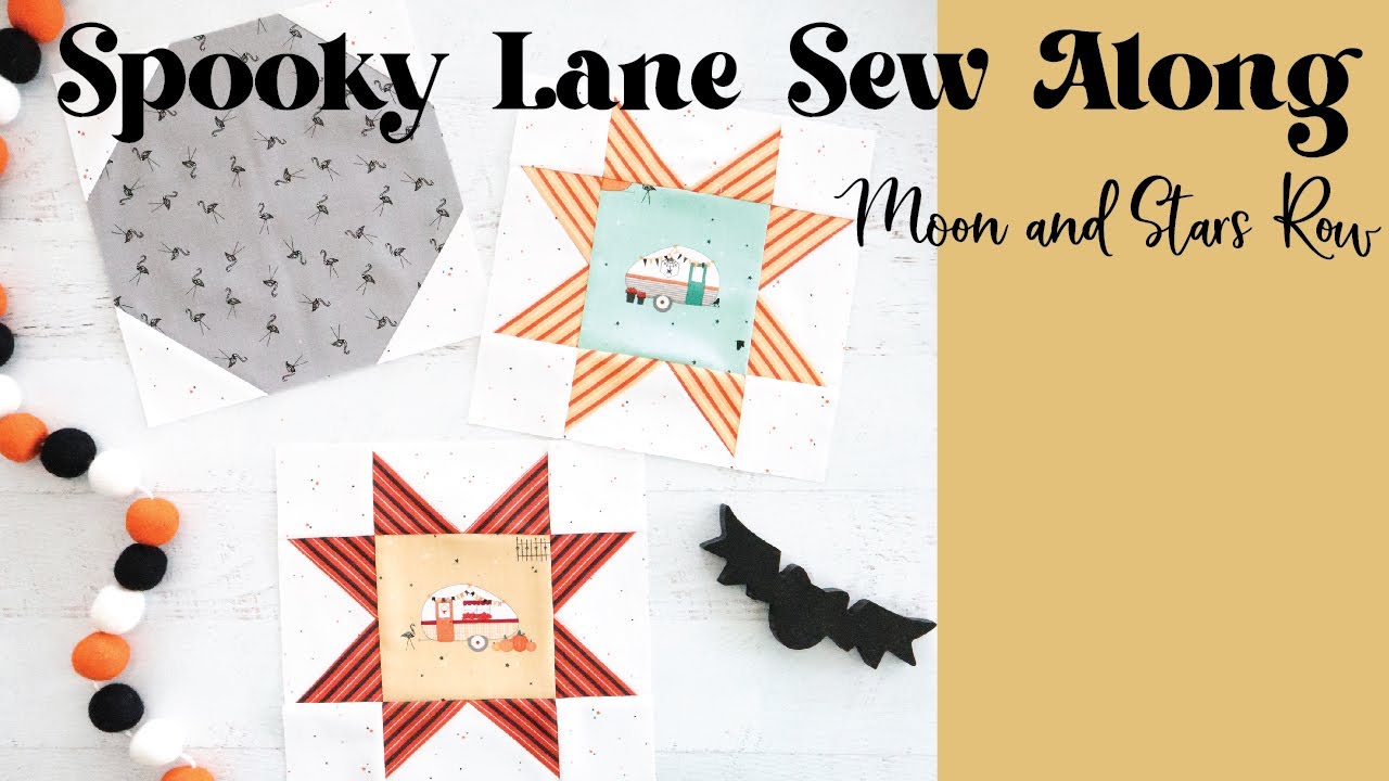 Spooky Lane Sew Along Moon and Stars Row - YouTube