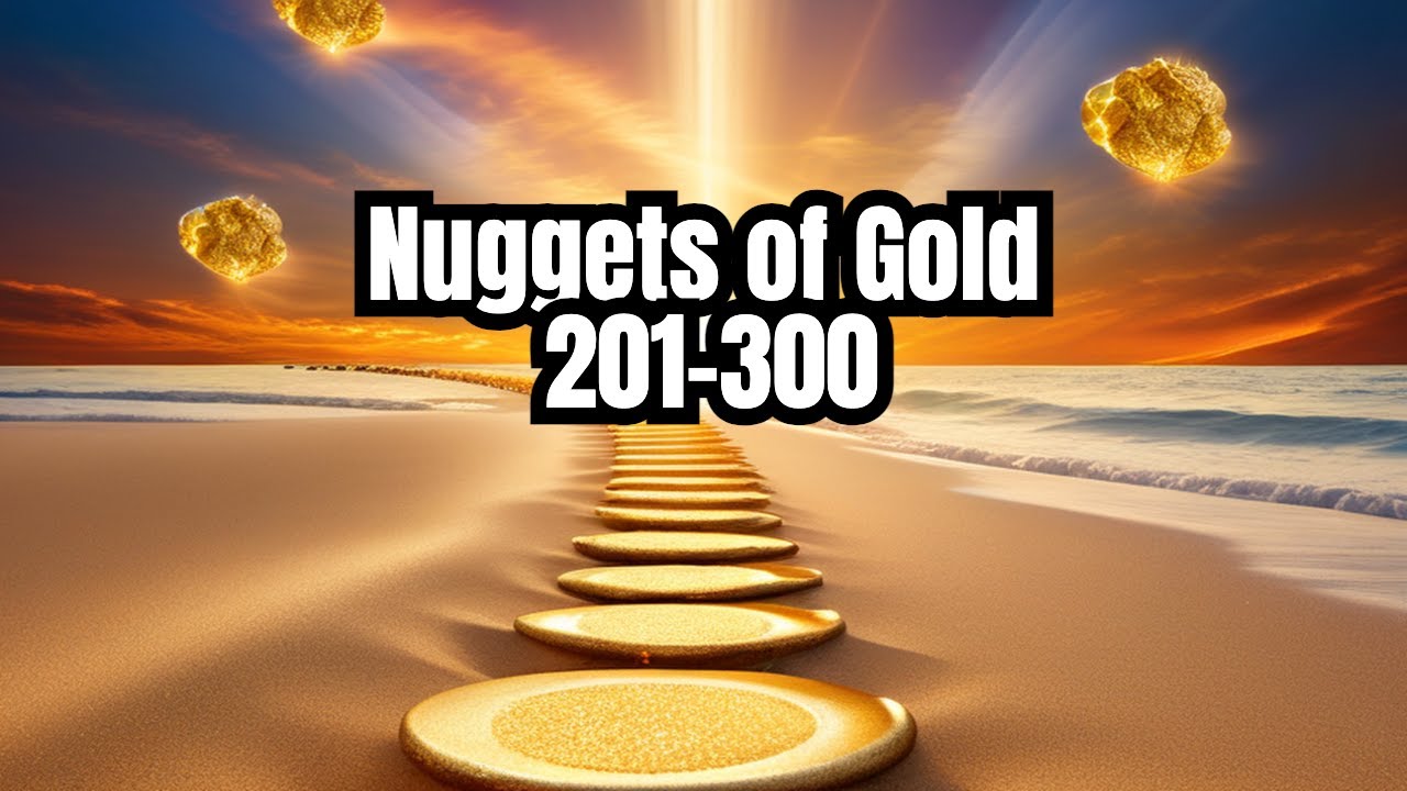 Nuggets Of Gold 201-300. Subconscious Reprograming. LOA Abraham Hicks ...