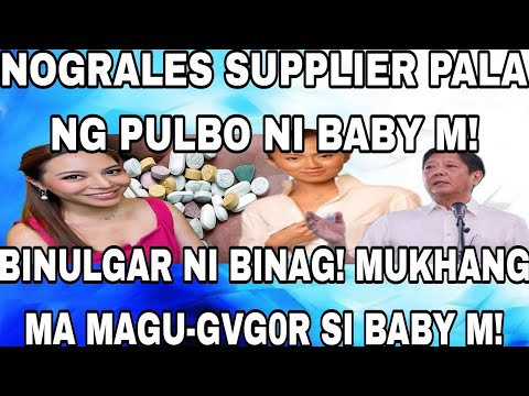 NOGRALES SUPPLIER PALA NG PULBO NI BABY M! BINULGAR NI BINAG! MUKHANG ...
