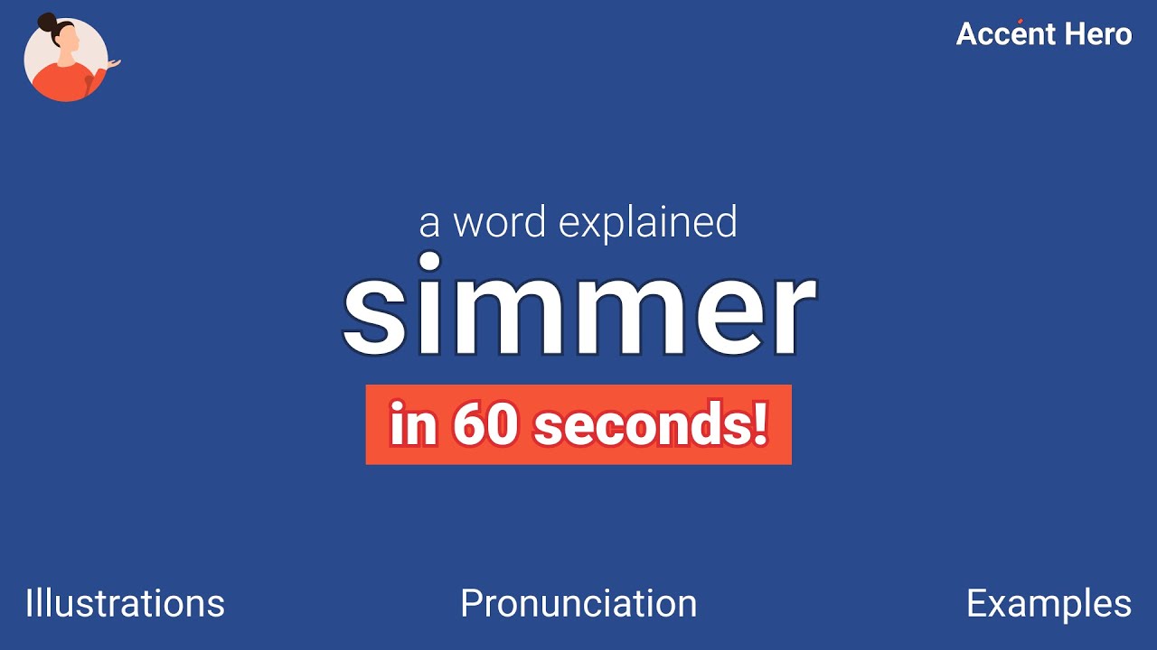 SIMMER - Meaning and Pronunciation - YouTube